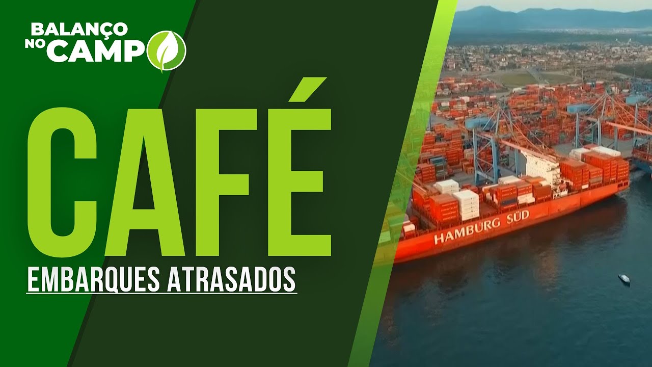 ATRASOS DOS NAVIOS PARA EMBARQUES DE CAFÉ | Rede Mais